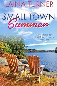 Amazon.com: Small Town Summer (A Moonshire Bay Small Town Romance Book 1) eBook : Turner, Laina ...