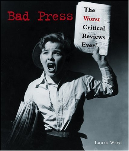 Buy Bad Press: The Worst Critical Reviews Ever Book Online at Low ...