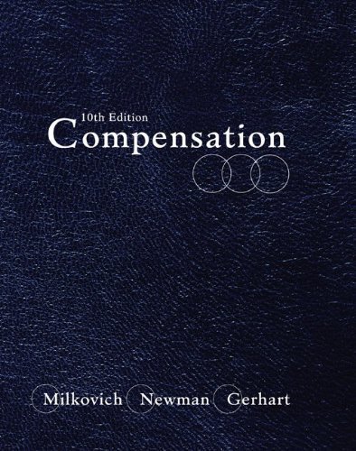Compensation by Milkovich, George, Newman, Jerry, Gerhart, Barry 10th ...