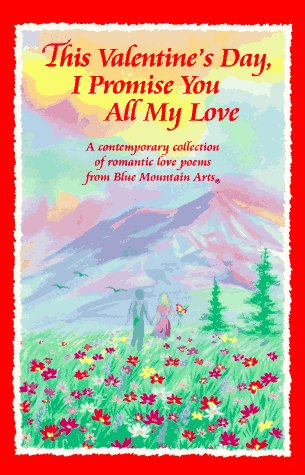 This Valentine's Day, I Promise You All My Love: A Contemporary ...