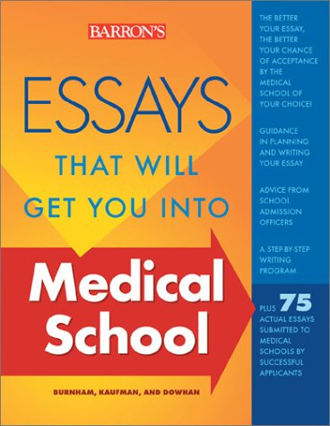 Essays That Will Get You into Medical School (Essays That Will Get You ...