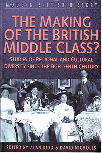 The Making of the British Middle Class?: Studies of Regional and ...