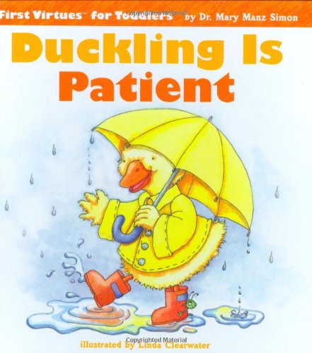 Duckling Is Patient (First Virtues for Toddlers): Amazon.co.uk: Simon ...