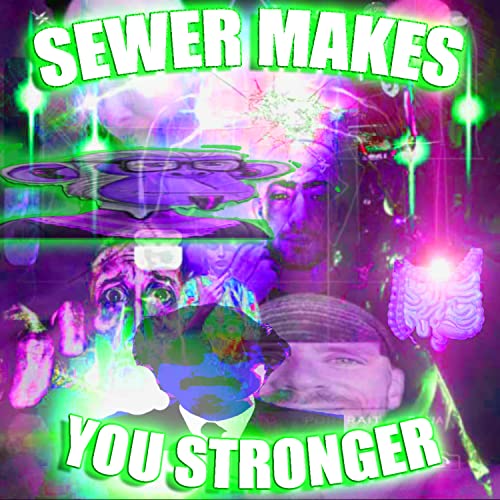 Play SEWER MAKES YOU STRONGER by YUNG SEWER on Amazon Music Unlimited