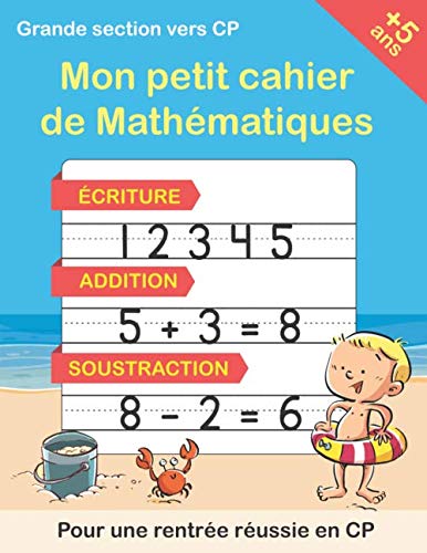 Buy Mon Petit Cahier de Mathématiques: écriture, addition, soustraction ...