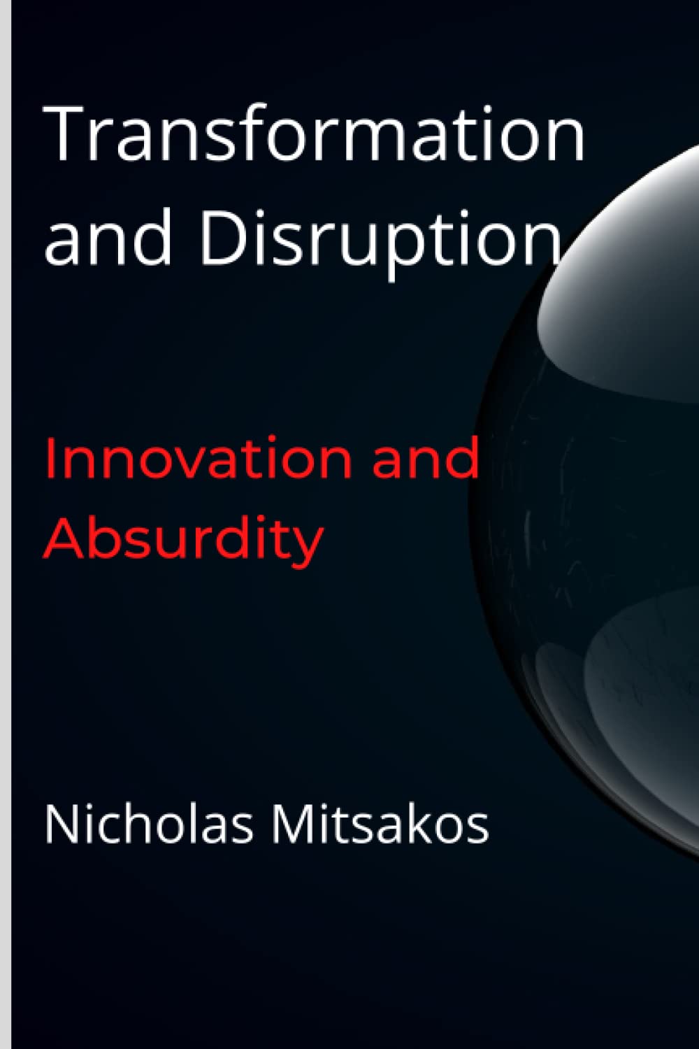Transformation and Disruption: Innovation and Absurdity (Opportunity ...