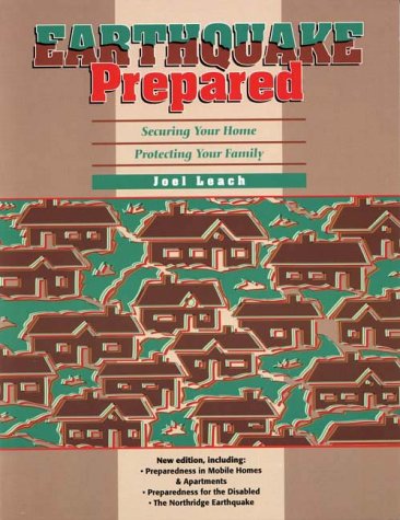 Earthquake Prepared: Securing Your Home, Protecting Your Family.: Leach, Joel: 9781882349425 ...