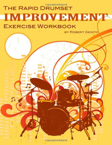 Rapid Drumset Improvement: Exercise Workbook: Robert Genito ...