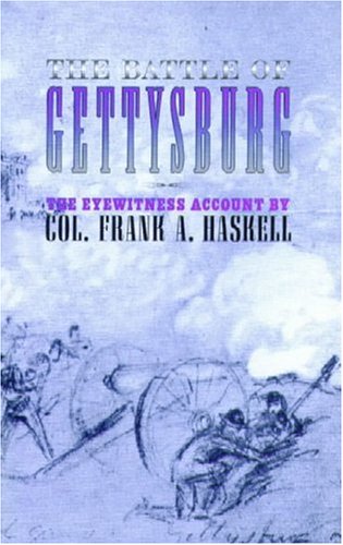 Battle of Gettysburg: Haskell, Col. Frank A., Haskell, Frank A ...