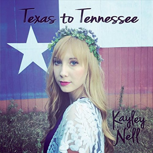 Play Texas to Tennessee by Kayley Nell on Amazon Music