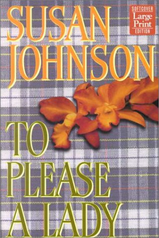 Amazon.com: To Please a Lady: 9781568958873: Johnson, Susan: Books