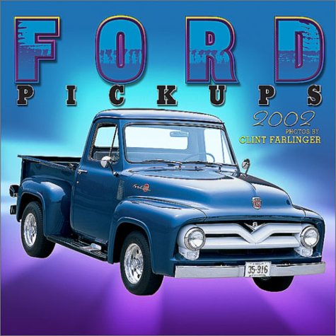 Ford Pickups 2002 Calendar: Farlinger, Clint: 9780763137069: Amazon.com ...