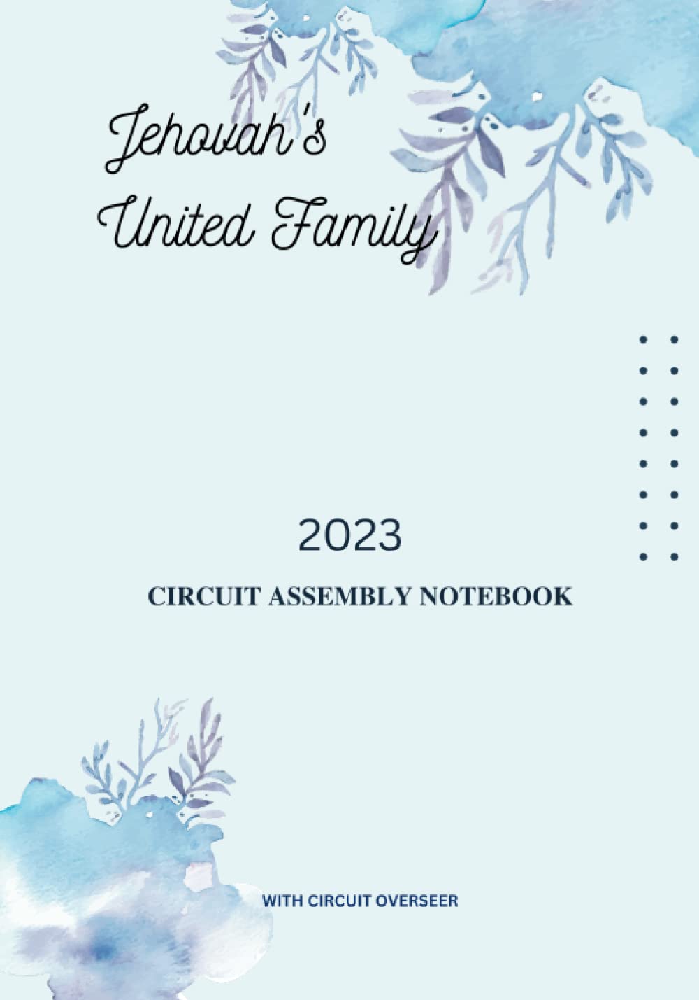 Jehovah's United Family, 2023 Circuit Assembly Notes with circuit ...