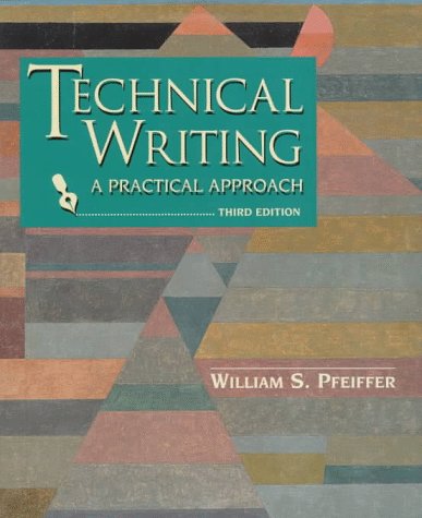 Technical Writing: A Practical Approach: Pfeiffer, William S ...