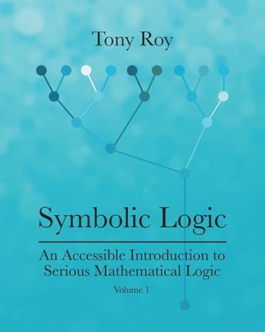 Amazon.com: Symbolic Logic: An Accessible Introduction to Serious ...