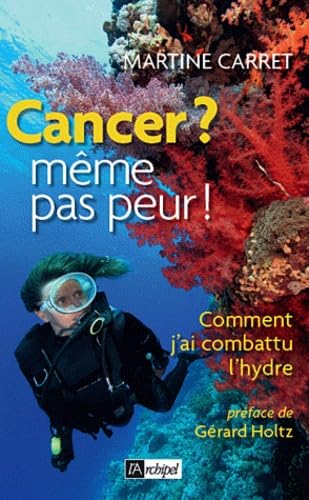 Amazon.com: Cancer ? Même pas peur !: 9782809804973: Martine Carret: Books