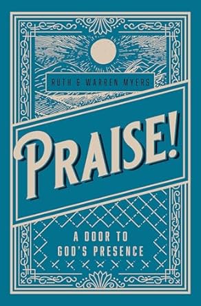 Praise!: A Door to God's Presence - Kindle edition by Myers, Ruth ...