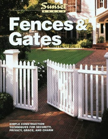 Fences & Gates: Sunset Books: 9780376011060: Amazon.com: Books