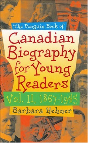 02 Penguin Book Of Canadian Biography For Young Readers: 9780143013464 ...