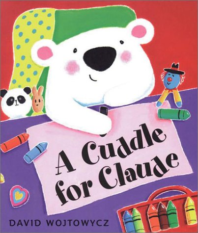 Amazon.com: A Cuddle for Claude: 9780525466918: Wojtowycz, David ...