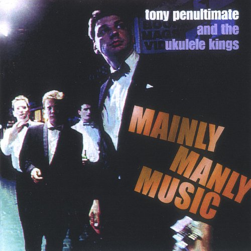 Play Mainly Manly Music by Tony Penultimate on Amazon Music