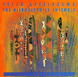 Peter Apfelbaum & Hieroglyphic - Jodoji Brightness - Amazon.com Music
