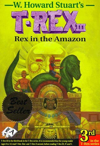 Amazon | T-rex 111 Rex in the Amazon (T-rex Series) | Stuart, W. Howard ...