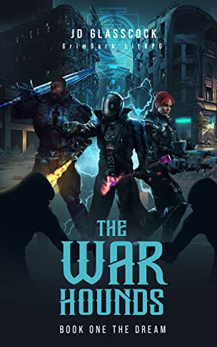Amazon.com: The War Hounds - A Sci-Fi Supernatural Post Apocalyptic GrimDark LitRPG: Book 1 of ...