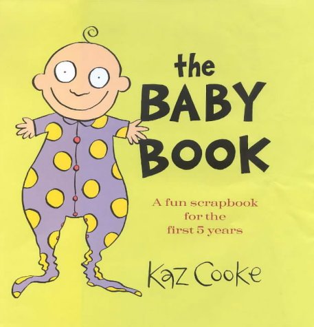 The Baby Book: Kaz Cooke: 9780670040087: Amazon.com: Books