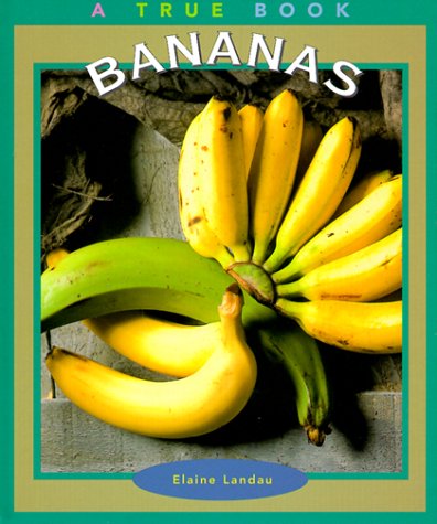 Bananas (True Books: Food and Nutrition): Landau, Elaine: 9780516210254 ...