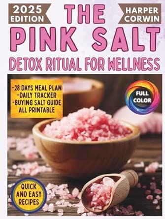 The Pink Salt Detox Ritual for Wellness: Quick and Easy Recipes to Lose ...