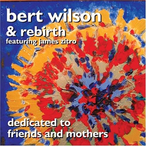 Bert Wilson, James Zitro - Dedicated To Friends and Mothers - Amazon ...