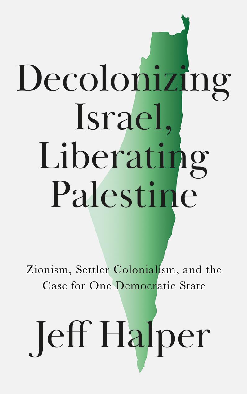 Amazon.com: Decolonizing Israel, Liberating Palestine: Zionism, Settler ...