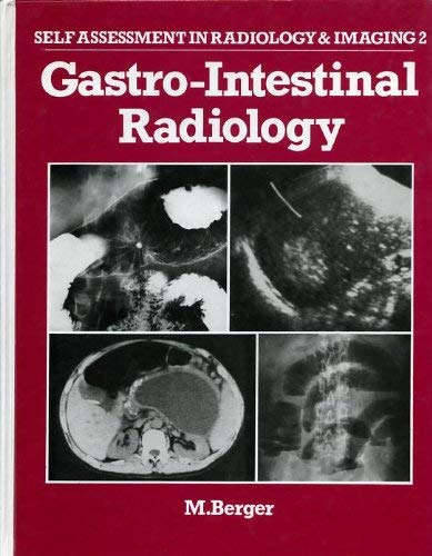 Gastro-Intestinal Radiology (Self Assessment in Radiology & Imaging 2 ...