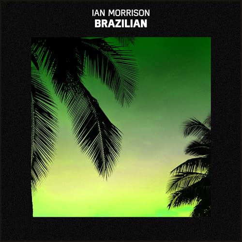 Brazilian by Ian Morrison on Amazon Music - Amazon.com