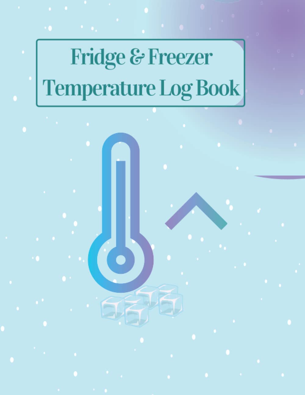 Buy Fridge & Freezer Temperature Log Book: Temperature Book for Use in ...