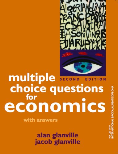 MULTIPLE CHOICE QUESTIONS FOR ECONOMICS: Alan Glanville,Jacob Glanville ...