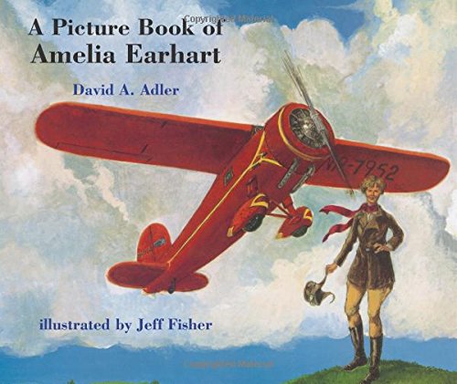 A Picture Book of Amelia Earhart (Picture Book Biography): Adler, David ...