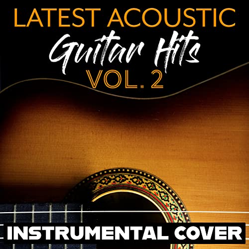 Play Latest Acoustic Guitar Hits: Instrumental Covers, Vol. 2 by The ...