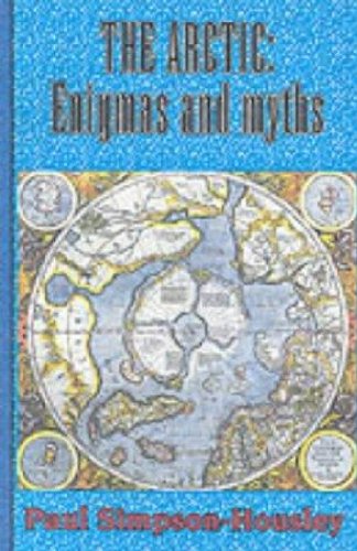 Arctic: Enigmas and Myths: Simpson-Housley, Paul: 9781550022643: Amazon ...