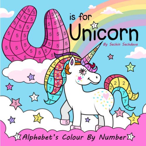 Amazon.com: U is for Unicorn: Alphabet’s Colour By Number Book for Kids ...
