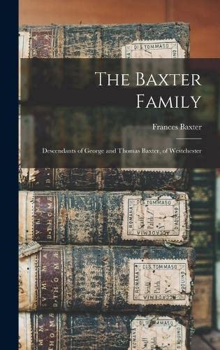 The Baxter Family: Descendants of George and Thomas Baxter, of ...
