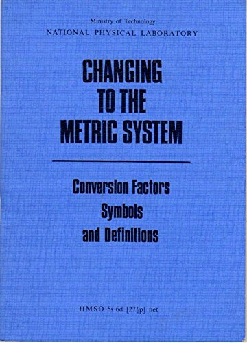 Changing to the metric system;: Conversion factors, symbols and ...