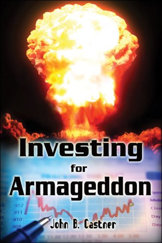 Investing for Armageddon: Castner, John B.: 9781424155958: Amazon.com ...
