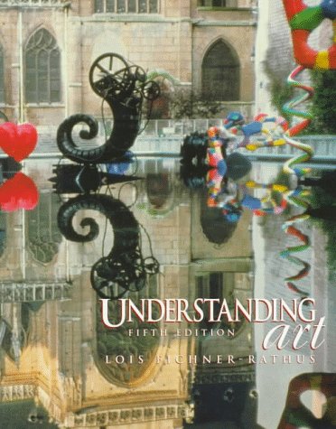 Understanding Art: Fichner-Rathus, Lois: 9780136459385: Amazon.com: Books