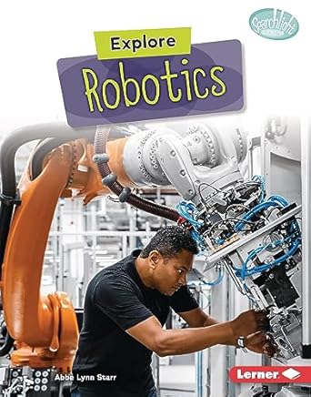 Explore Robotics (Searchlight Books ™ — High-Tech Science) eBook ...