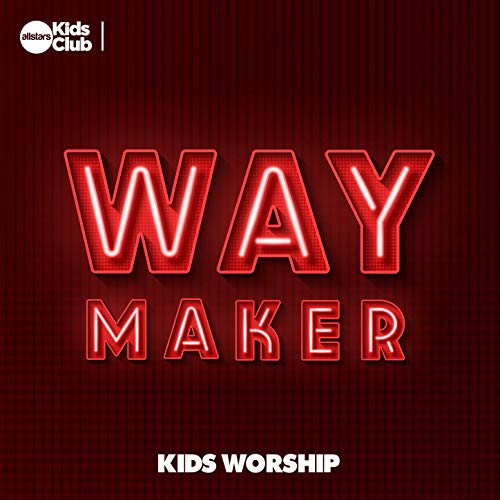 Play Way Maker: Kids Worship by Allstars Kids Club on Amazon Music
