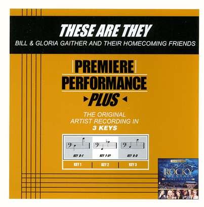 Bill Gaither, Gloria Gaither, Homecoming Friends - These Are They ...
