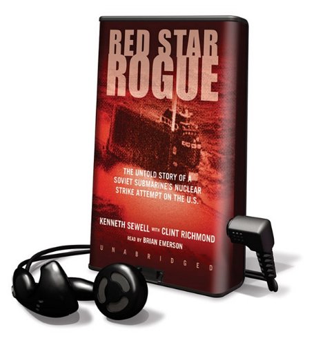 Red Star Rogue: The Untold Story of a Soviet Submarine's Nuclear Strike ...