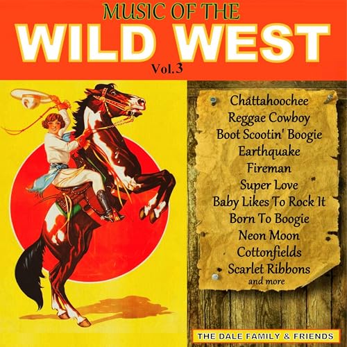 Play Music Of The Wild West Vol. 3 by The Dale Family & Friends on ...